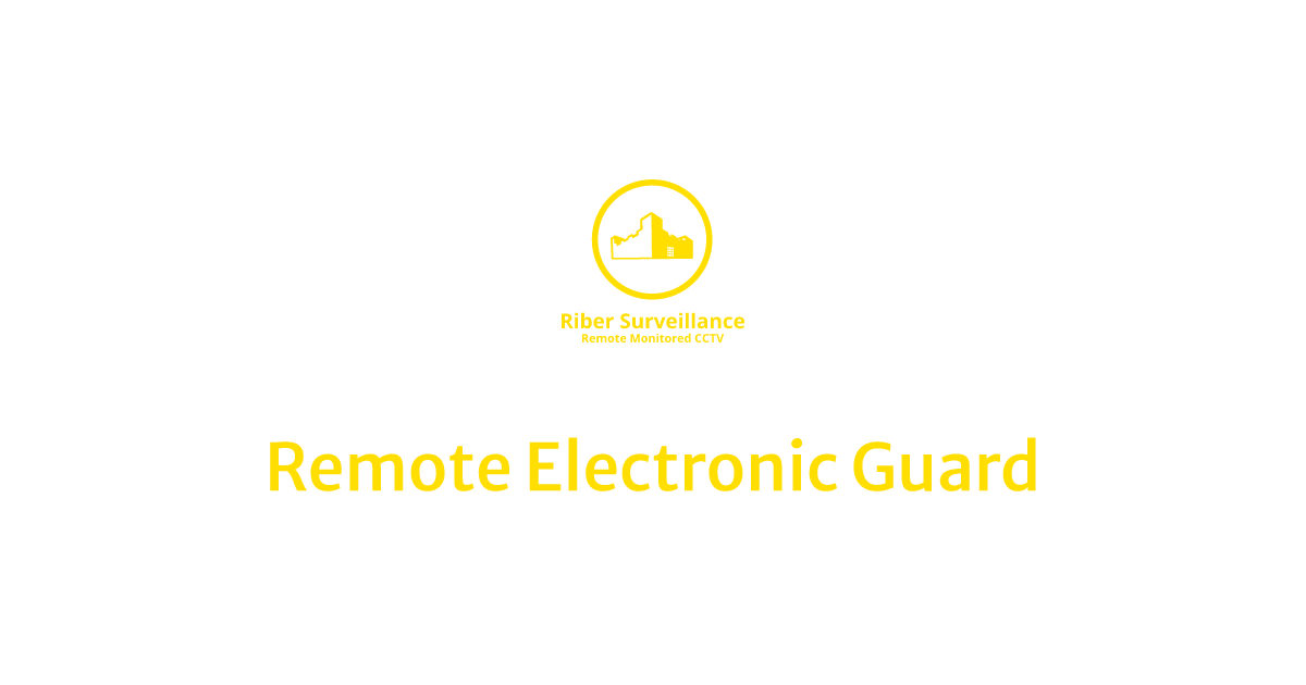 Remote Electronic Guard Chesterfield | Riber Surveillance